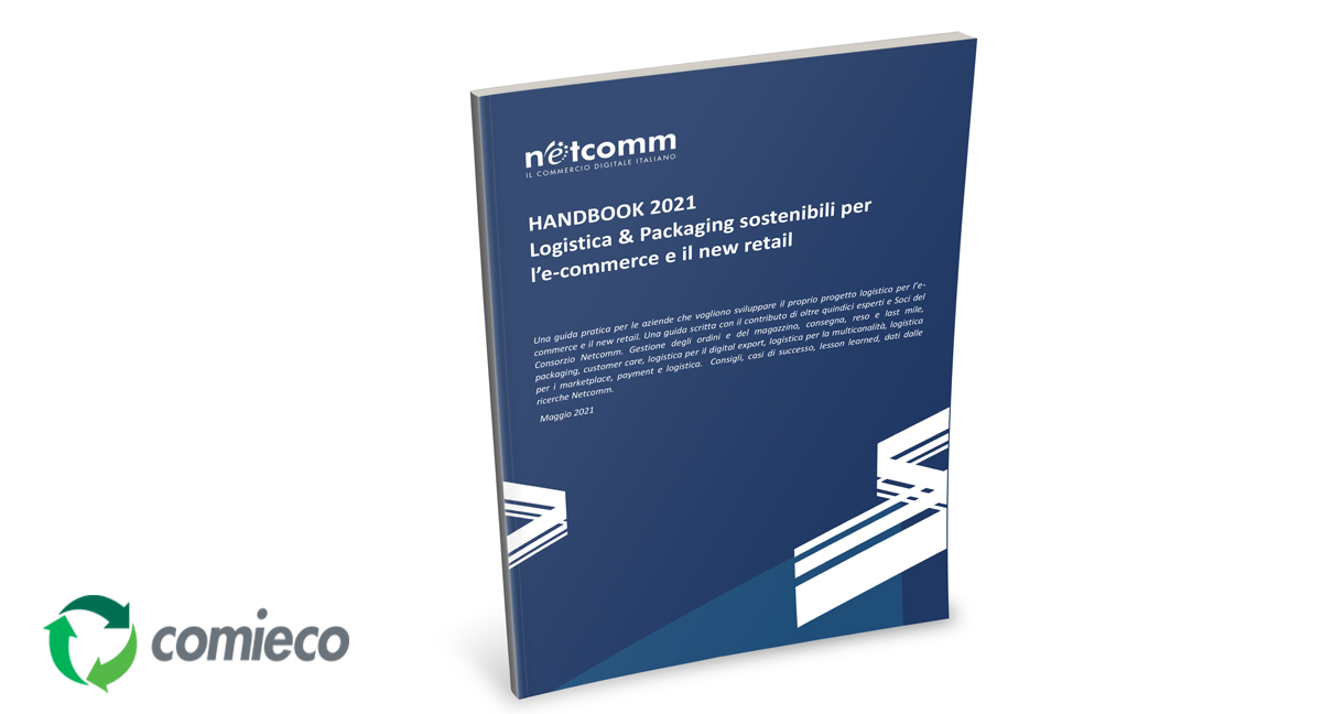 Handbook 2021. Logistica & packaging sostenibili per l'e-commerce e il new retail - Comieco